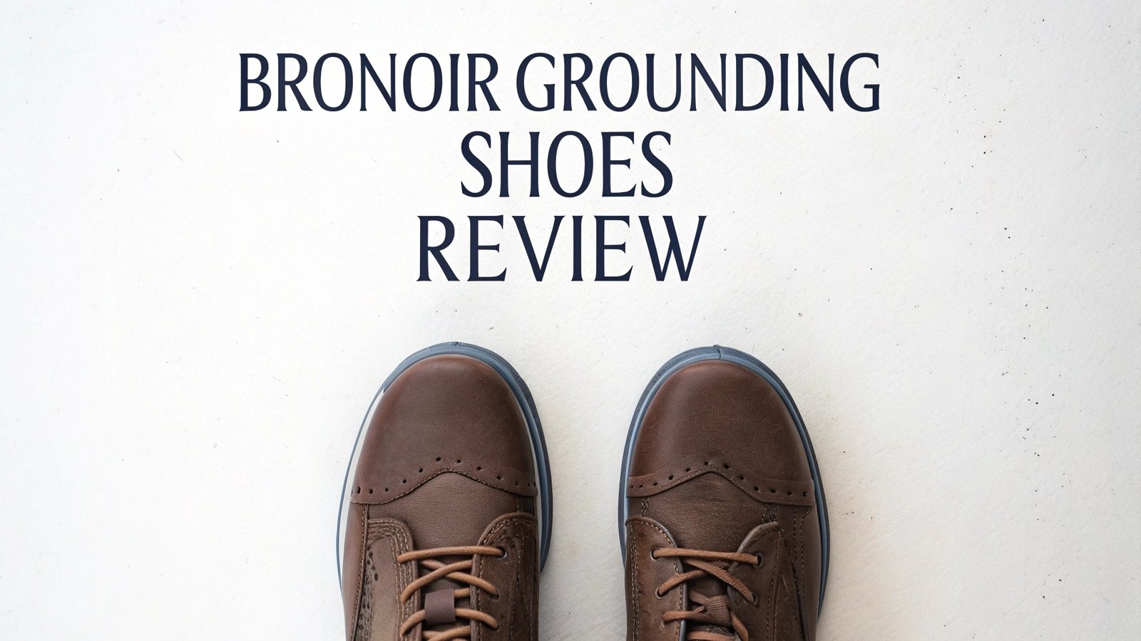 Bronoir Grounding Shoes Review: Can Transform Your Health and Comfort ...